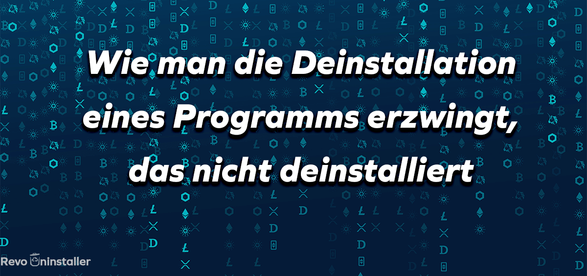 Wie man die Deinstallation eines Programms erzwingt