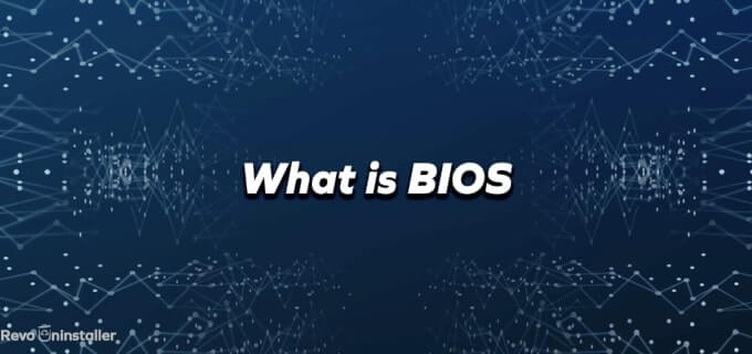 What is BIOS - RevoUninstaller