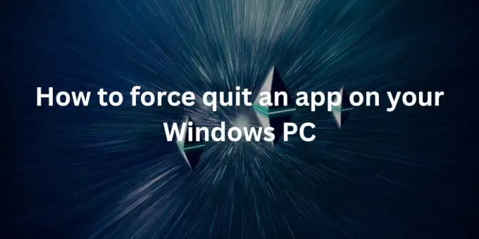 How to force quit an app on your Windows 11 PC - RevoUninstaller